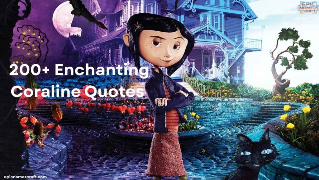 200+ Enchanting Coraline Quotes –Magical Lines from Movie
